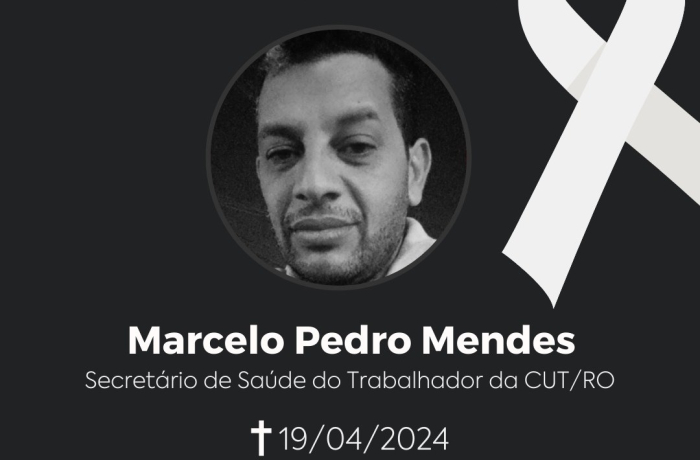 Marcelo Pedro Mendes, presente! - CUT - Central Única dos Trabalhadores