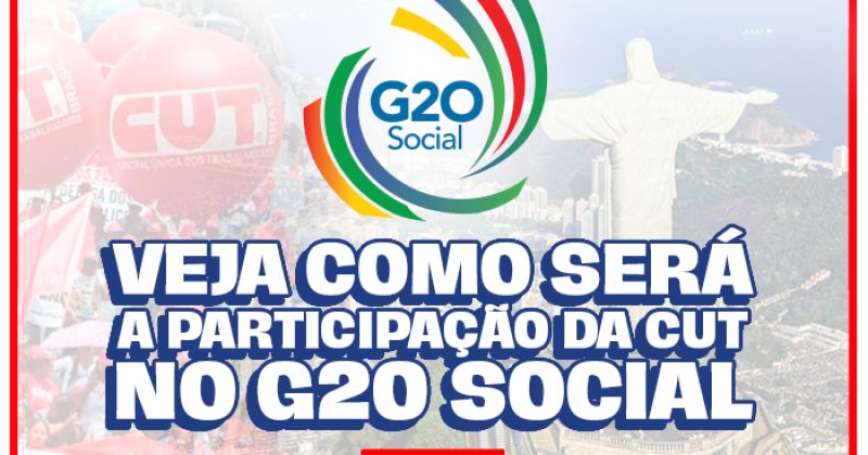 Saiba o que é o G20 Social e como será a atuação da CUT no evento - CUT ...