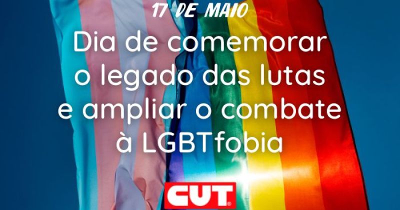 17 de maio: dia de comemorar legado e ampliar combate à LGBTQIA+Fobia ...