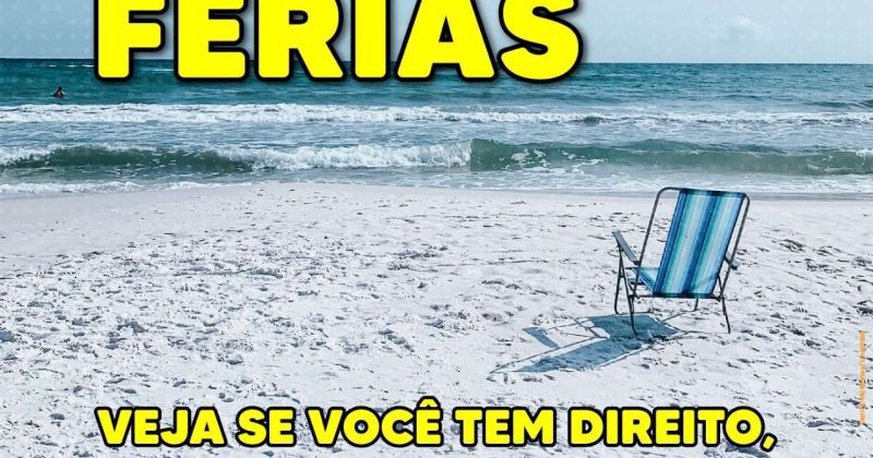 Confira se você tem direito a férias, quando pode tirar e o valor a ...